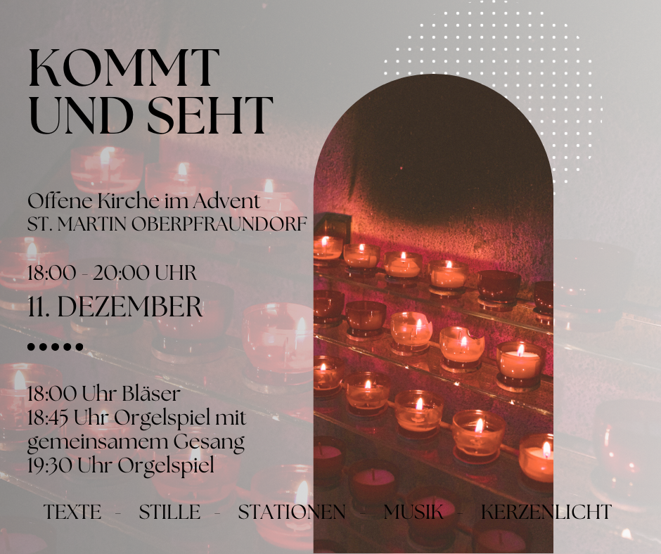 Kommt und seht … ! – offene Kirche im Advent – Seelsorge Beratzhausen Pfraundorf
